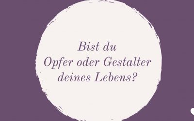 Bist du ein Opfer oder ein Gestalter deines Lebens? | Birgit Quirchmayr